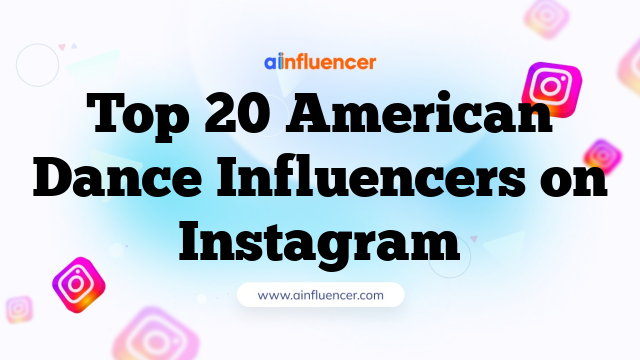 Top 20 American Dance Influencers on Instagram - Ainfluencer - Find ...
