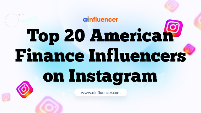 Top 20 American Finance Influencers on Instagram - Ainfluencer - Find ...
