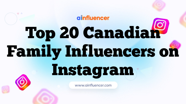 Top 20 Canadian Family Influencers on Instagram - Ainfluencer - Find ...