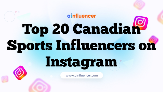 Top 20 Canadian Sports Influencers on Instagram - Ainfluencer - Find ...