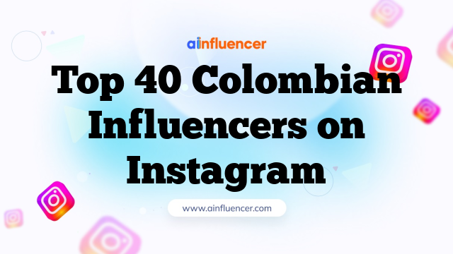 Top 40 Colombian Influencers on Instagram - Ainfluencer - Find Influencers