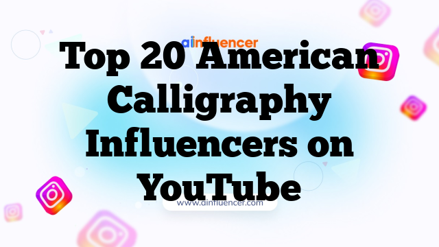 Top 20 American Calligraphy Influencers on YouTube - Ainfluencer - Find ...