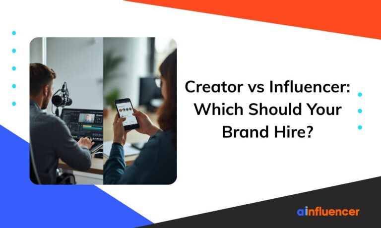 Creator vs Influencer: Which Should Your Brand Hire?