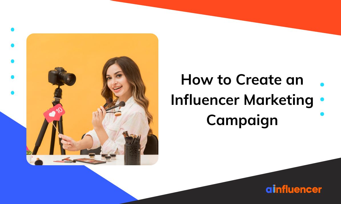 How to Create an Influencer Marketing Campaign: 4 Easy Steps - World's ...