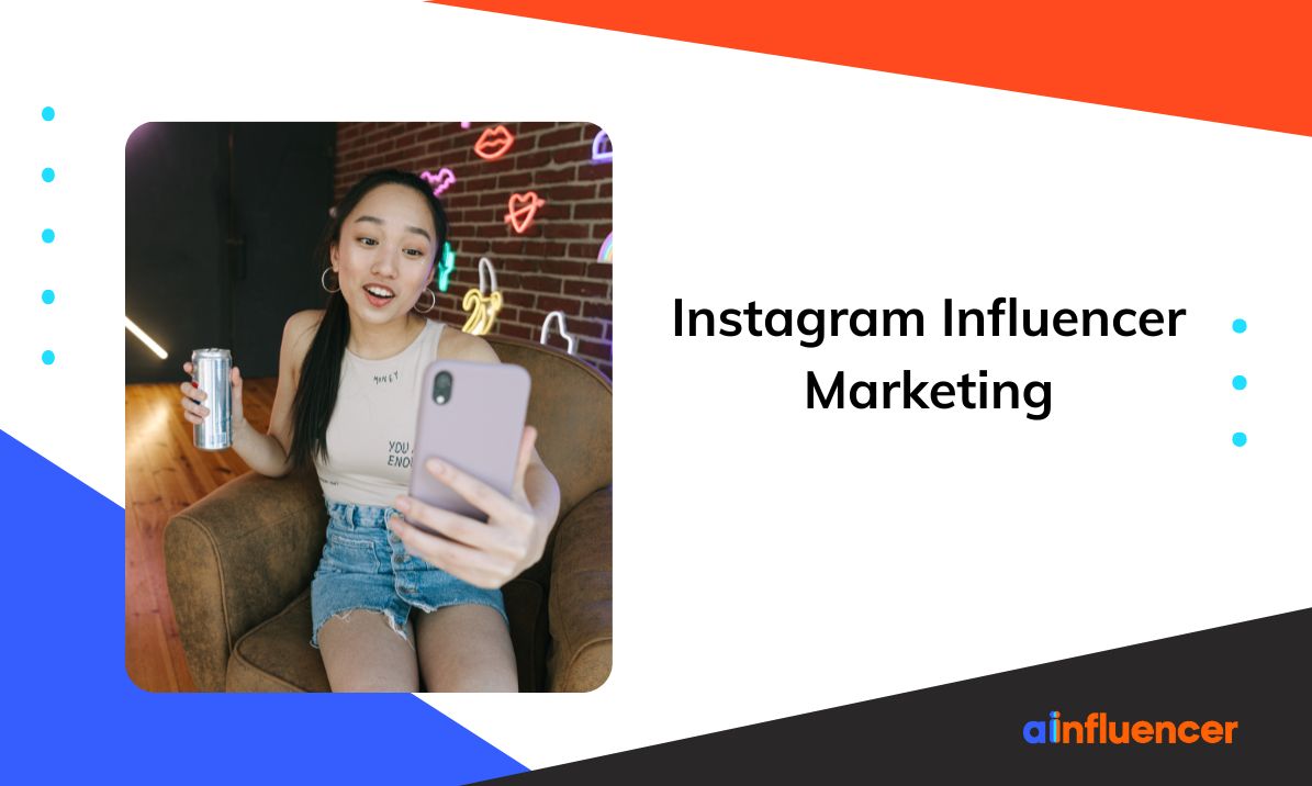 Instagram Influencer Marketing: Top 6 Strategies, Trends, and Best ...